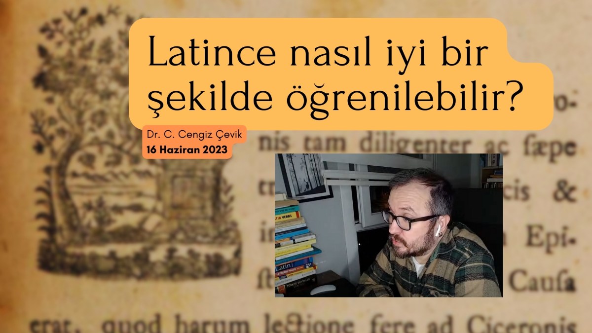 Latince nasıl iyi bir şekilde öğrenilebilir? (Bir görüş) | Dr. C ...