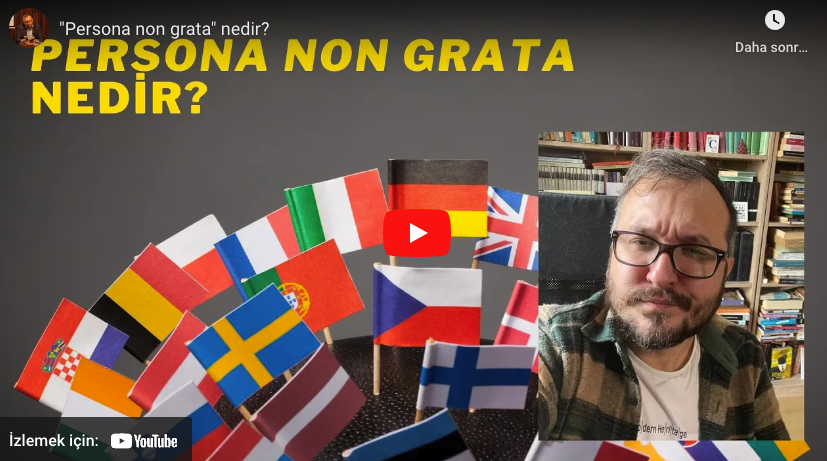 “Persona non grata” nedir? | Dr. C. Cengiz Çevik - Blog